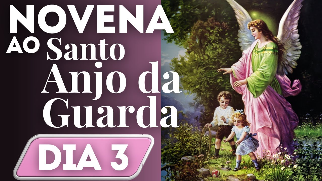 Novena ao Santo Anjo da Guarda | Terceiro dia - YouTube