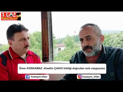 ALAADTIN ÇAKICI YI ÖMER KORKMAZ ANLATIYOR!!!!!