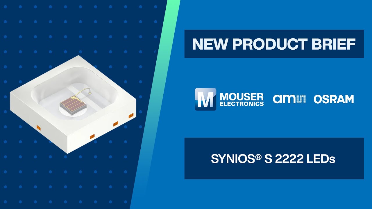 ams OSRAM SYNIOS® S 2222 LEDs: New Product Brief | Mouser Electronics ...
