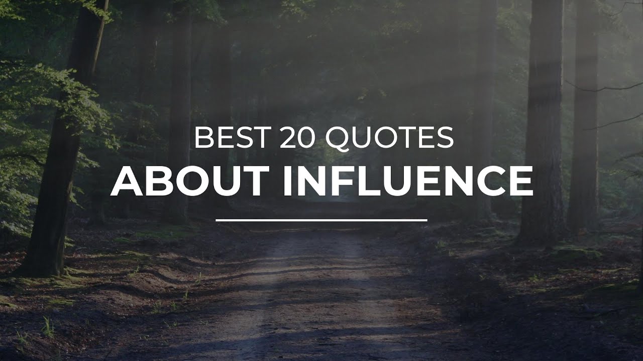 Best 20 Quotes about Influence | Trendy Quotes | Quotes for Whatsapp ...