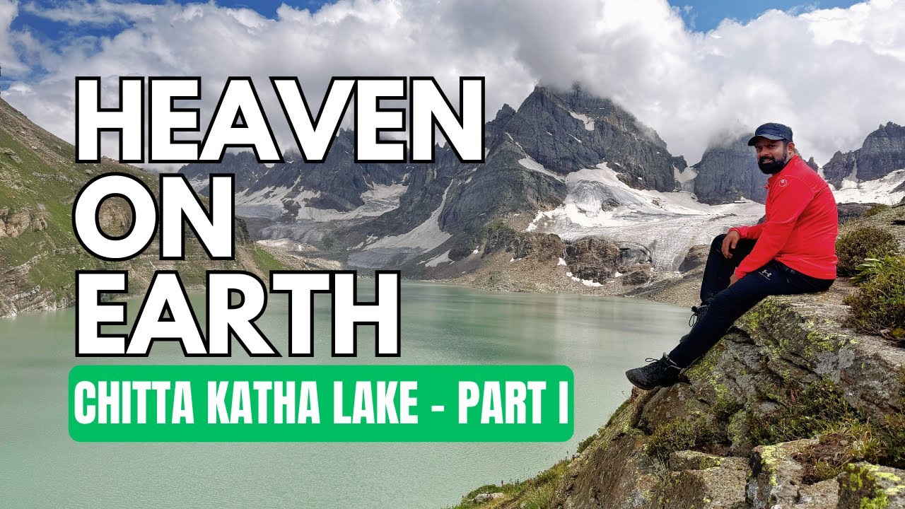 Heaven on Earth | Chitta Katha Lake | Full Guide Part I - YouTube