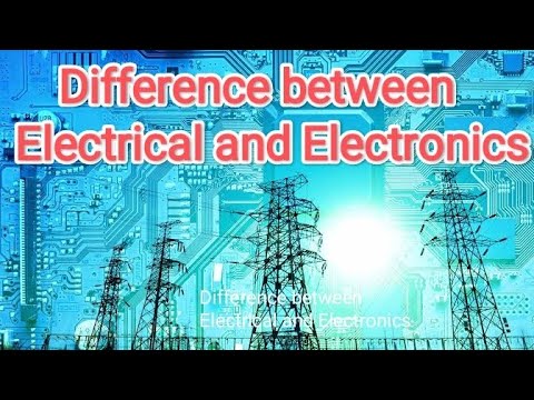 Difference between Electrical and Electronics in hindi || Electrical ⚡ Electronics - YouTube