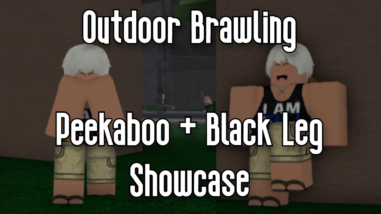 OUTDOOR BRAWLING - PEEKABOO + BLACK LEG SHOWCASE - ROBLOX - YouTube