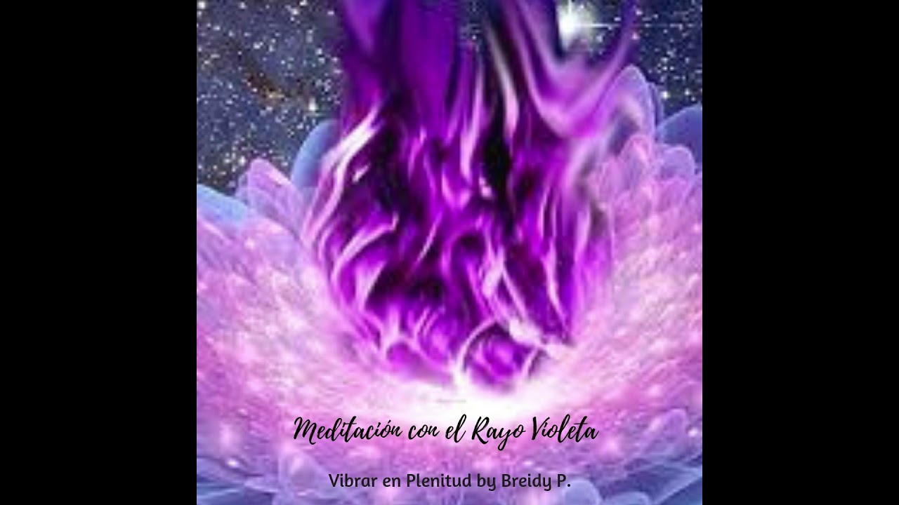 Meditación con el rayo violeta para la Transmutación - YouTube