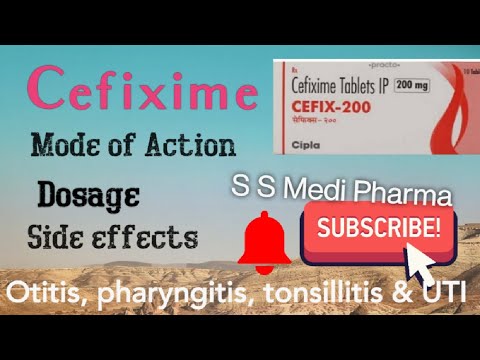 Cefixime # Adult Dosage # Pediatrics dose # Mode of action ...