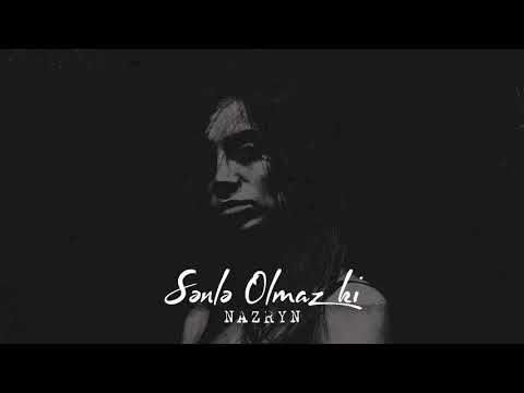 Nazryn - Sənlə olmaz ki