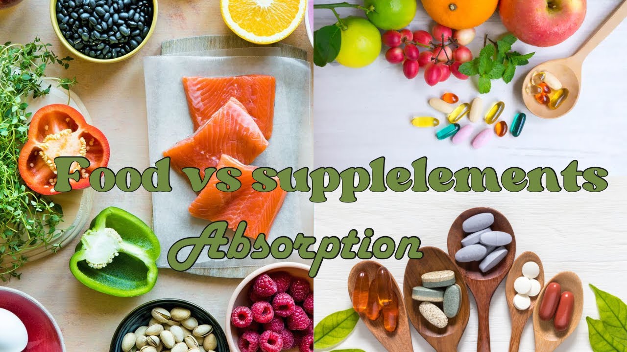 Food vs Supplement Absorption: Maximizing Nutrient Intake - YouTube