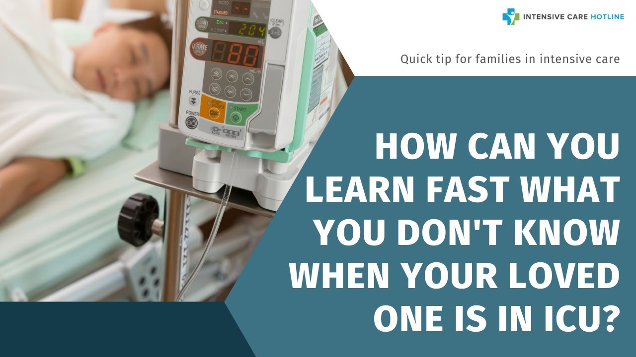 How Can You Learn Fast What You Don't Know When Your Loved One is in ...