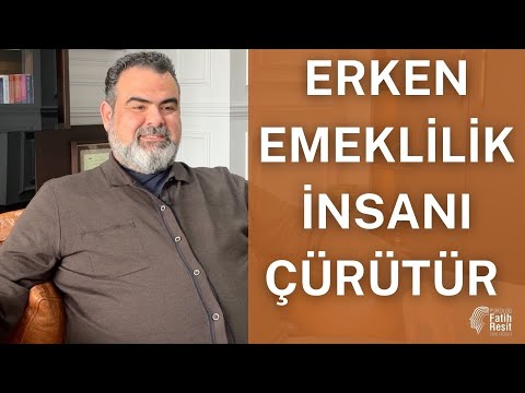 ERKEN EMEKLİLİK HAYATI ANLAMSIZLAŞTIRIYOR