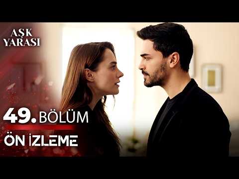 Aşk Yarası | 49. Bölüm Ön İzleme
