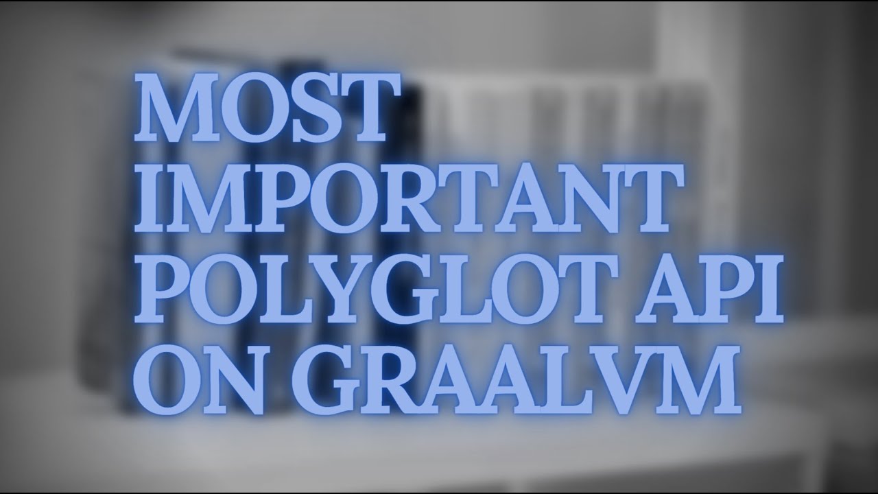 Most important Polyglot API on GraalVM - YouTube