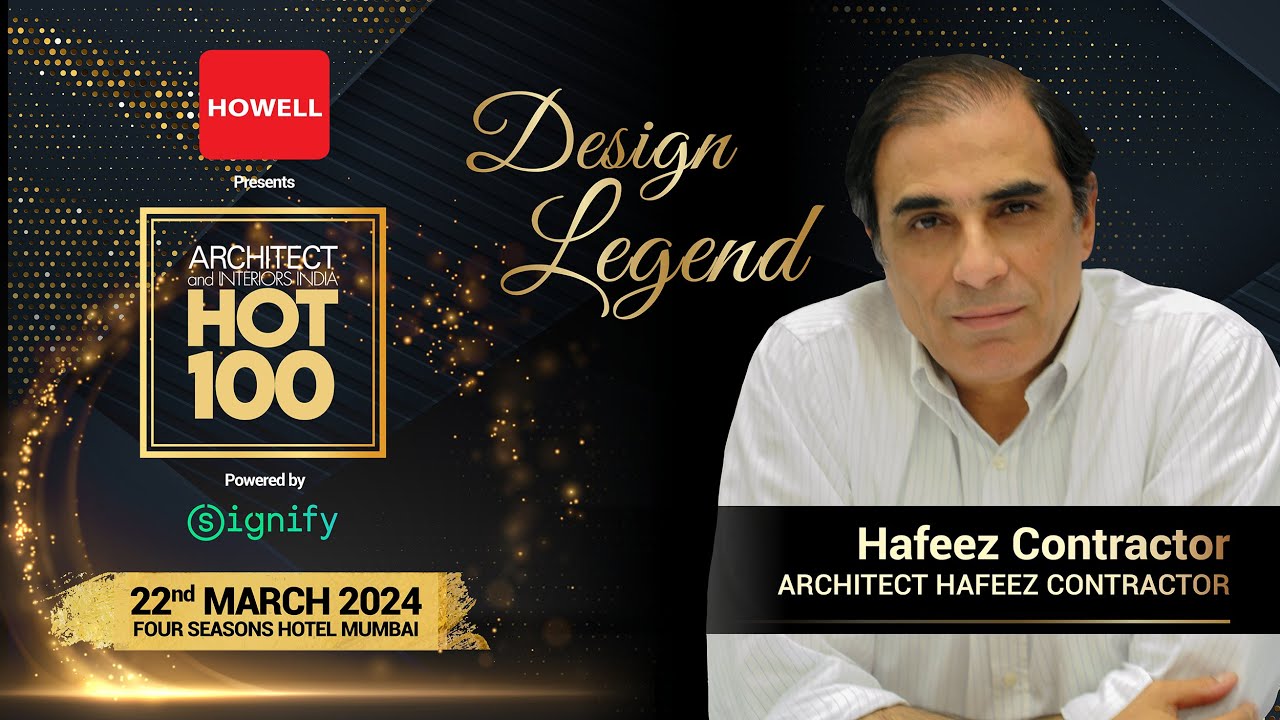 Architect and Interiors India Hot 100 - Design Legend: Hafeez ...