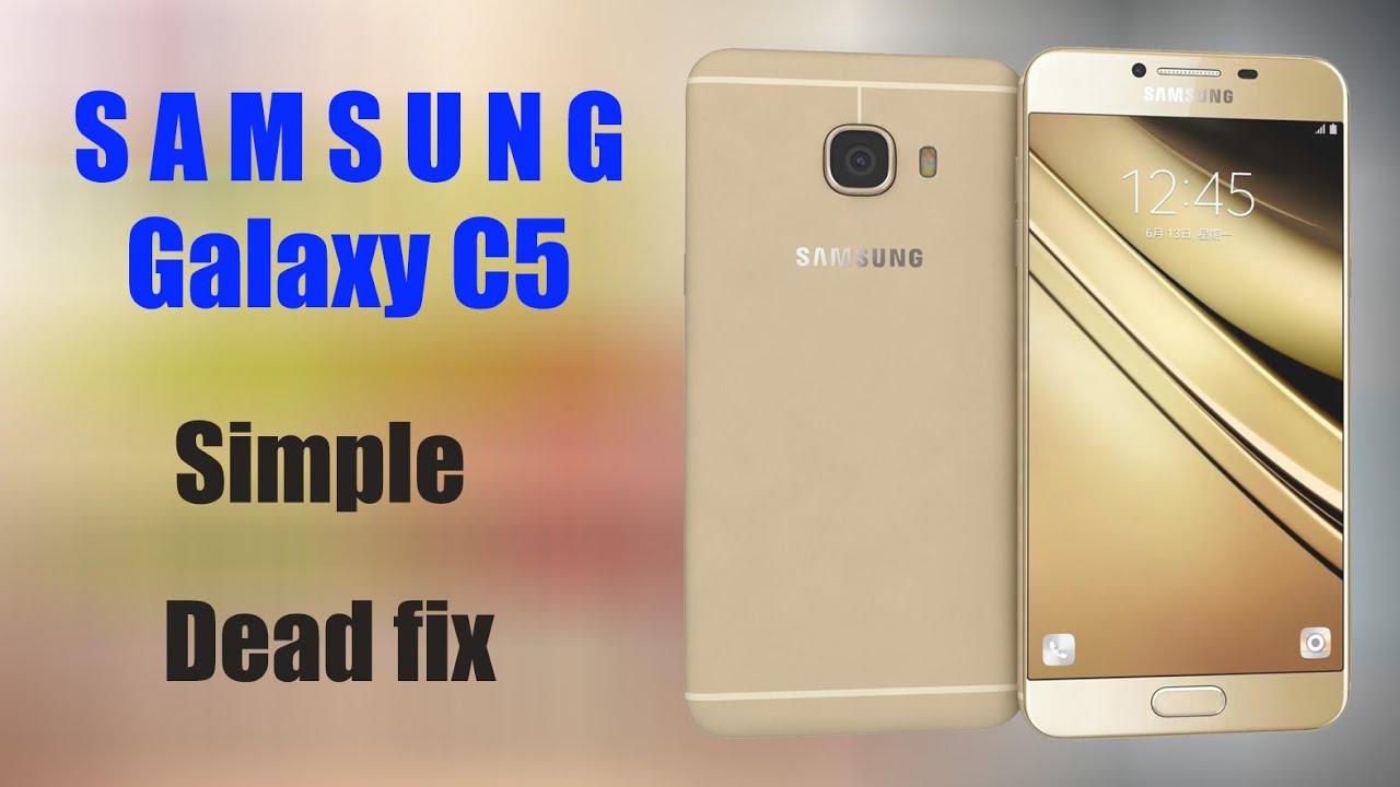 Samsung Galaxy C5 Simple Dead Fix - YouTube