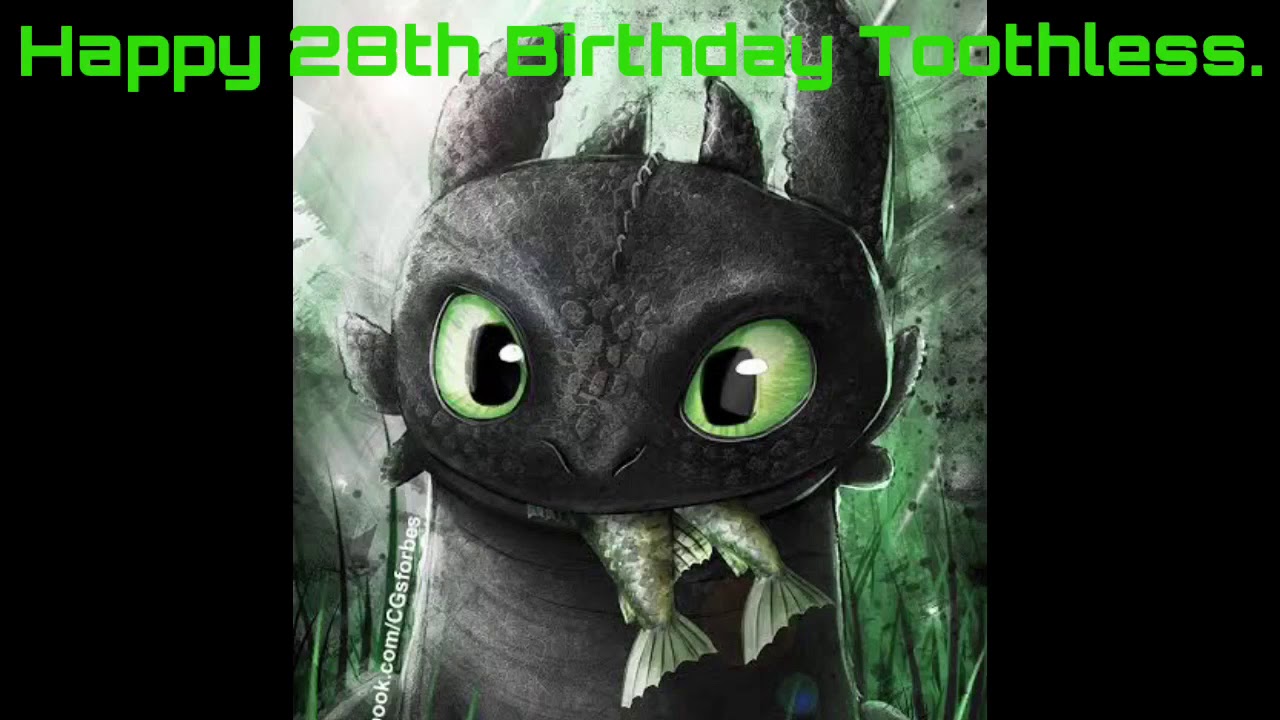 Happy Birthday To My Best Friend Toothless - YouTube