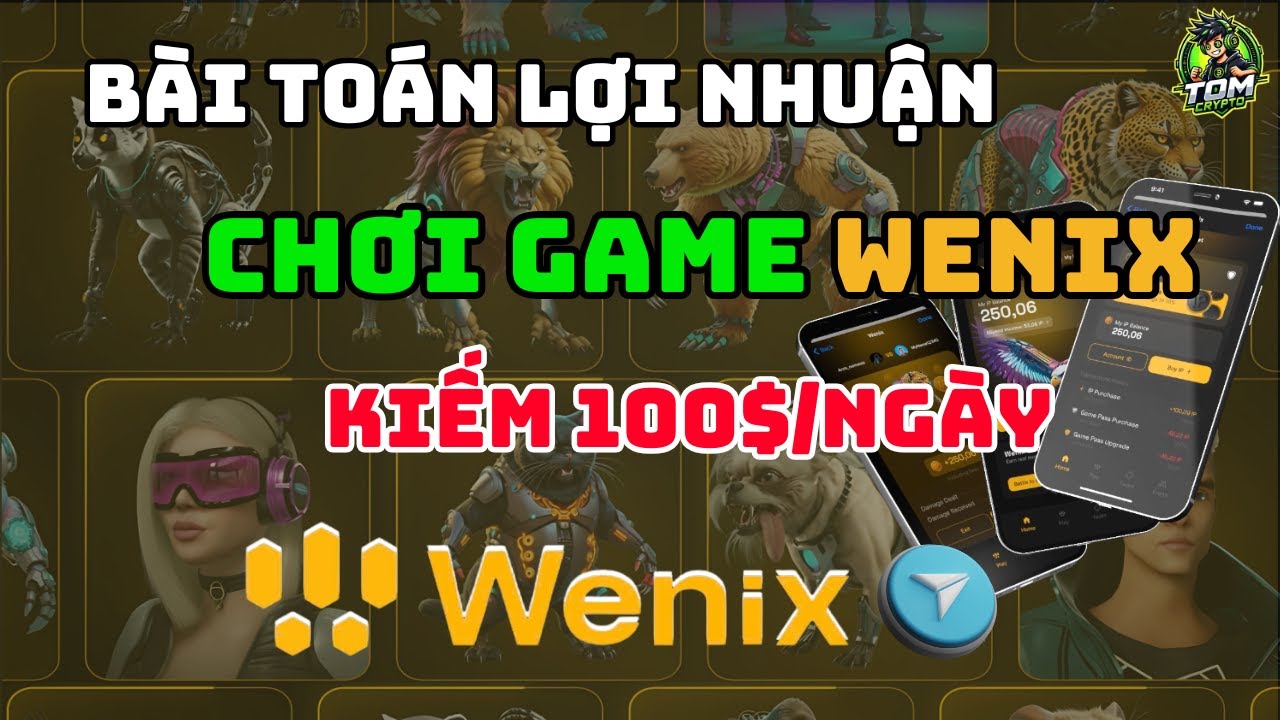 WENIX GAME | Bài toán lợi nhuận kiếm " 100$/ngày " khi chơi game #wenix ...