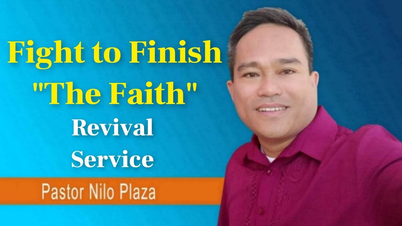 Fight To Finish :The Faith" / Revival Service / Ptr Nilo Plaza - YouTube