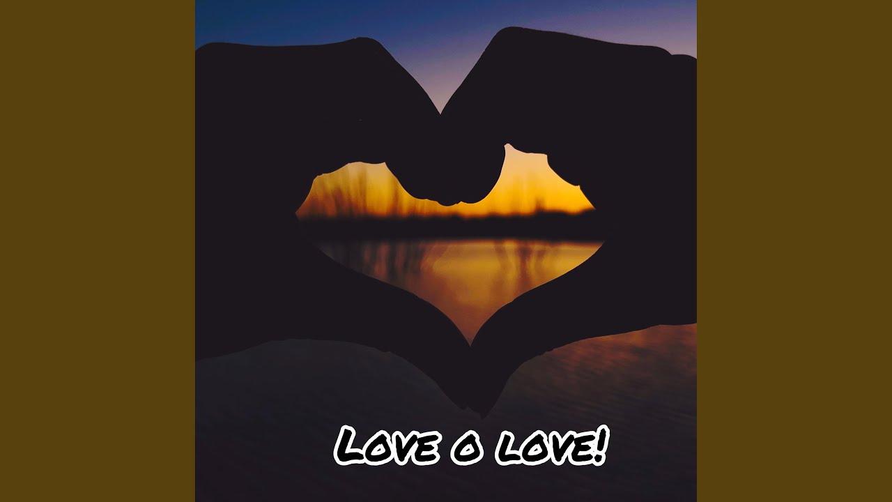 Love o Love - YouTube