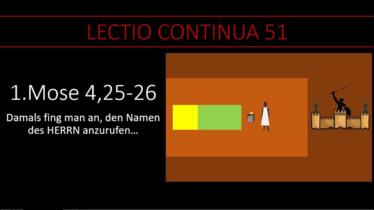 1.Mose 4,25-26: Damals fing man an, den Namen des HERRN anzurufen... | LECTIO CONTINUA 51 - YouTube