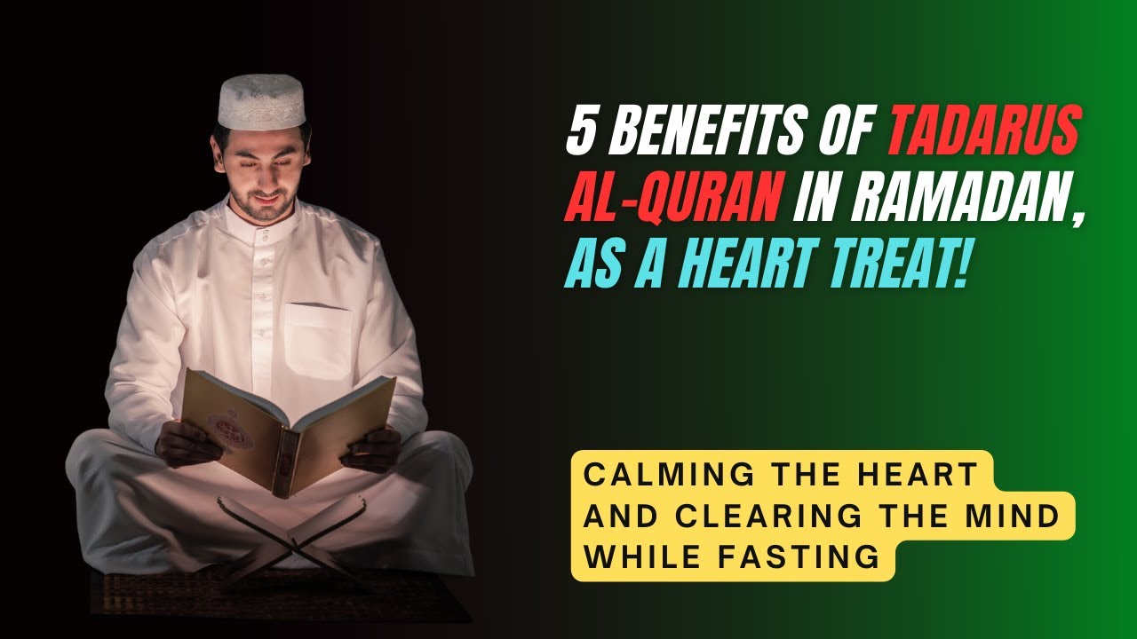 HEART TREAT!!! 5 Benefits of Tadarus Al-Quran in Ramadan - YouTube