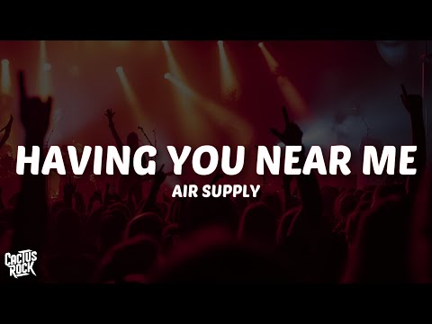 Air Supply - Having You Near Me (Lyrics)