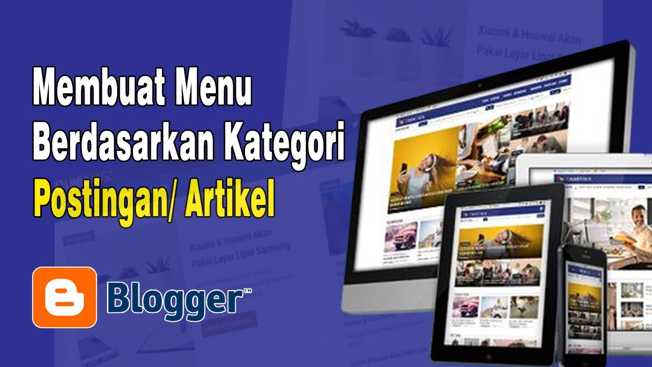 Membuat Menu di Blogger Berdasarkan Kategori Postingan - YouTube