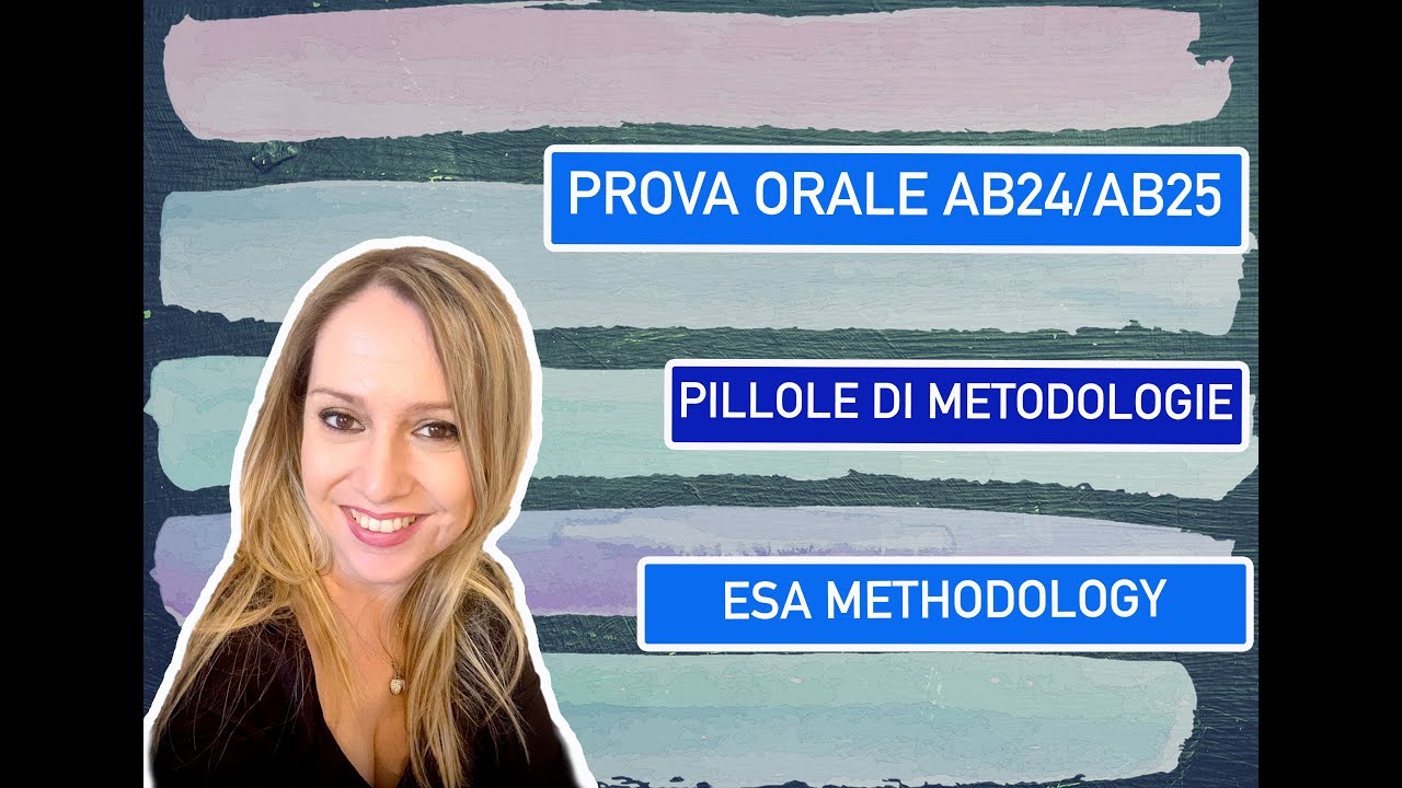 Prova Orale AB24/AB25 Pillole di metodologie - ESA - YouTube
