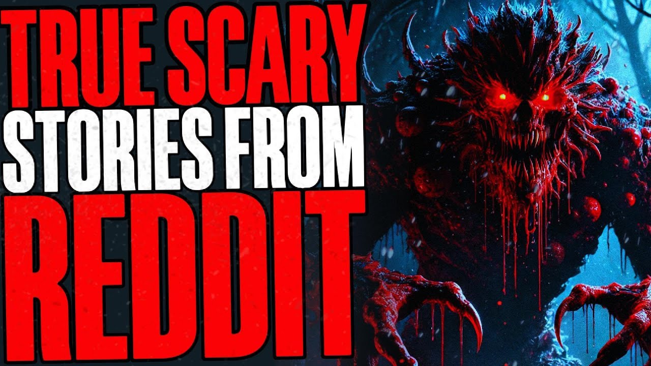 4+ Hours Of Scary True Stories from Reddit: Real-Life Scary Encounters ...