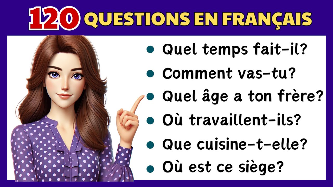 Apprends le Français Facilement: 120+ Questions Essentielles en ...