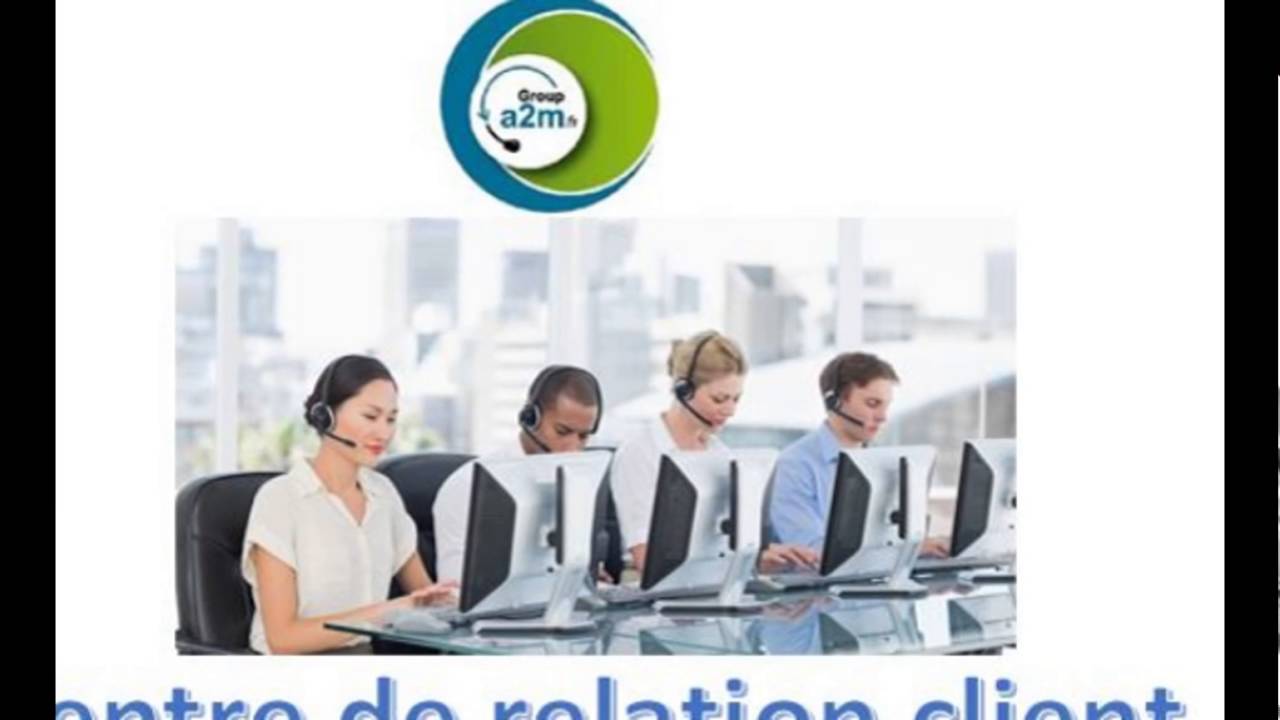 CENTRE DE RELATION CLIENT - YouTube