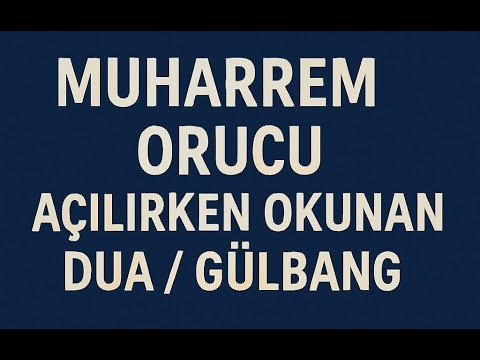 Muharrem Orucu Açılırken Okunan Dua/Gülbang