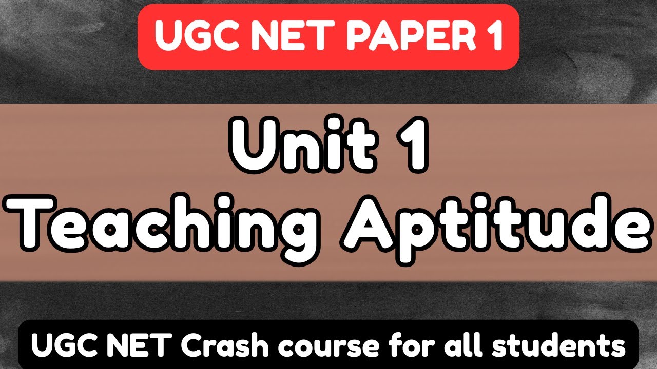 UGC NET Paper 1 | Unit 1 Teaching Aptitude Full Explanation with PYQs ...