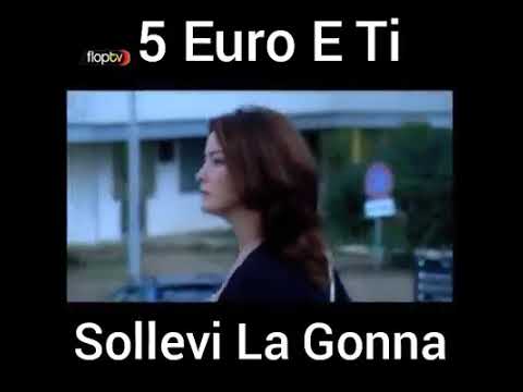 5 euro e ti sollevi la gonna!