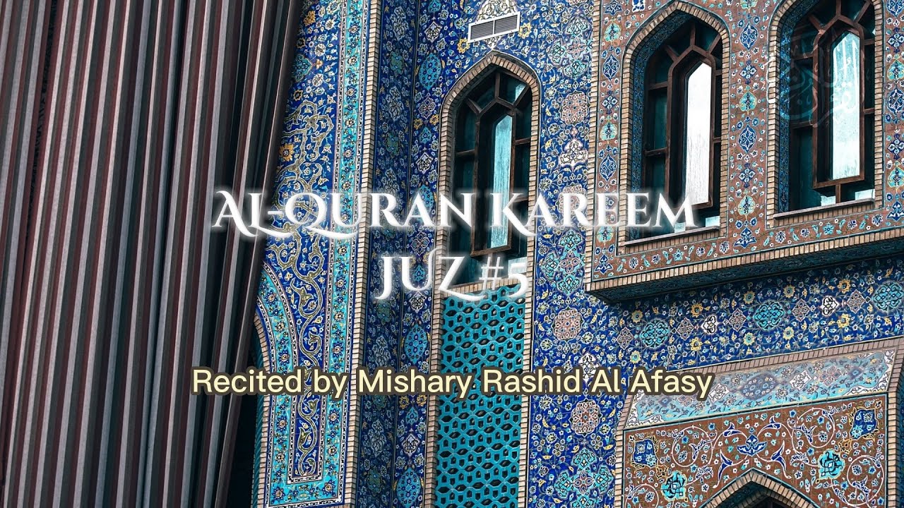 JUZ #5 - Al-Quran Recitation by Mishary Rashid Al Afasy - YouTube
