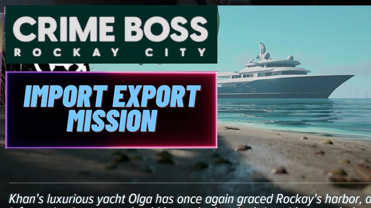 Crime Boss: Rockay City•Import Export Mission•Video Gameplay 4K60 FPS•RTX 4090 - YouTube