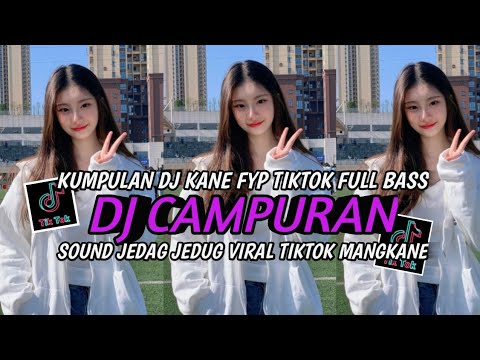 KUMPULAN DJ FYP TIKTOK 2024 SOUND KANE JEDAG JEDUG FUL BAS TERBARU - YouTube