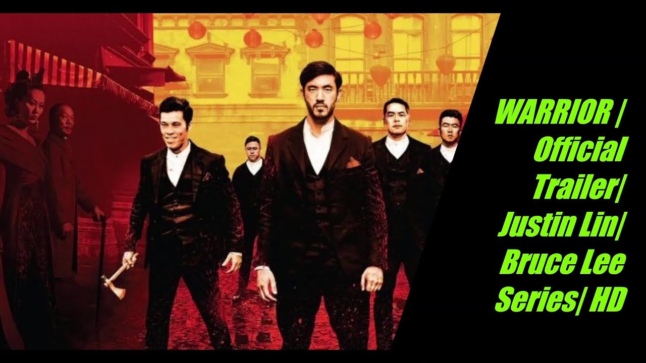 WARRIOR | Official Trailer| Justin Lin| Bruce Lee Series| HD - YouTube