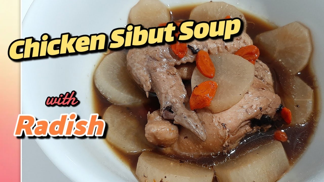 Chicken Sibut Soup with Radish | Chinese Herbal Soup | Gipbaw - YouTube