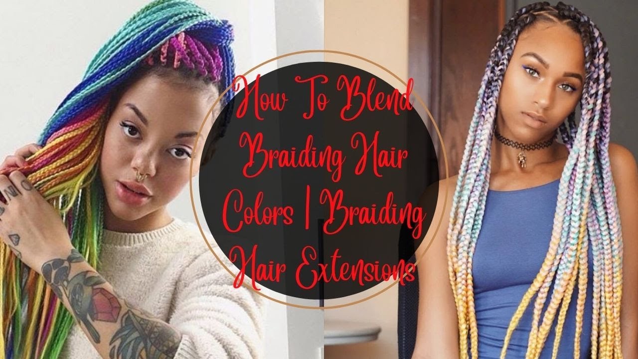 How To Blend Braiding Hair Colors | Braiding Hair Extensions - YouTube