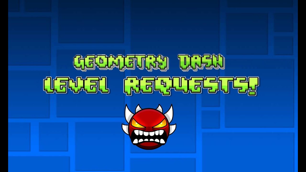 Geometry Dash Level Requests - YouTube