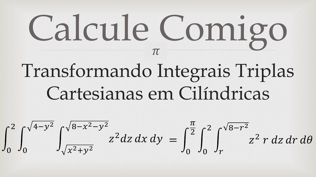 Transformando Integral Tripla Cartesiana em Cilíndrica - YouTube