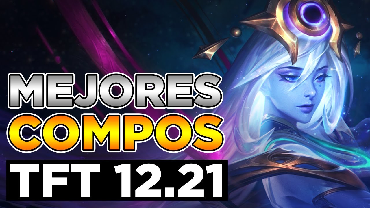 7 Mejores Composiciones De Tft 12 21 Set 7 5 Youtube
