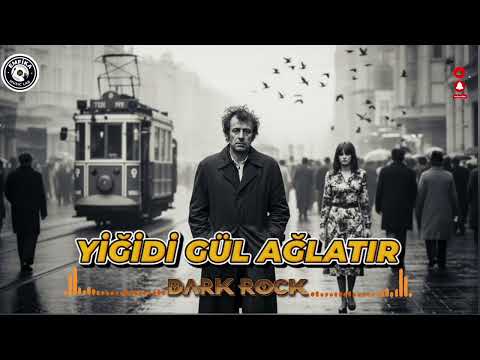 Yiğidi Gül Ağlatır , Dark Rock, yiğidi gül öldürür gam öldürür, dark rock, cover 2025 