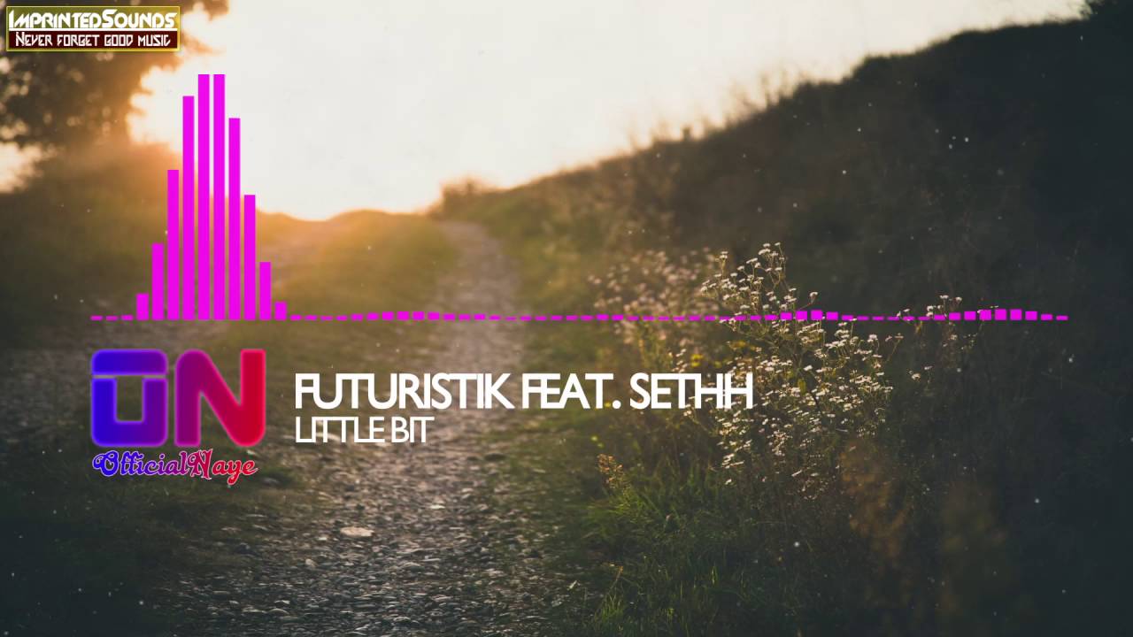 Futuristik - Little Bit (feat. Sethh) [Subtitles Lyrics] - YouTube