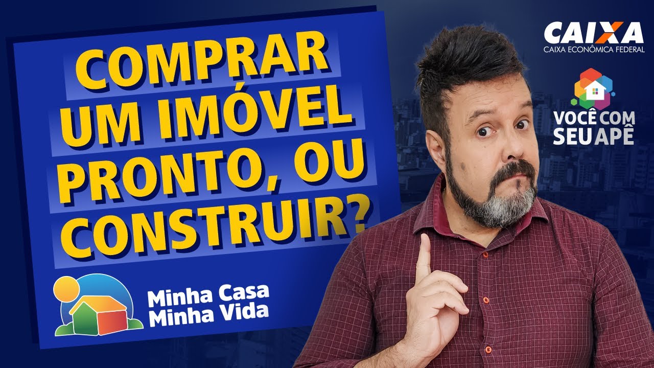 Comprar um Imóvel Pronto ou Construir? Programa Minha Casa Minha Vida ...