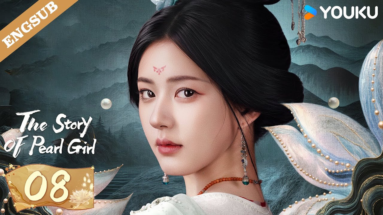 ENG SUB【Special Edition】The Story of Pearl Girl EP08 | Zhao Lusi / Liu Yuning | YOUKU - YouTube