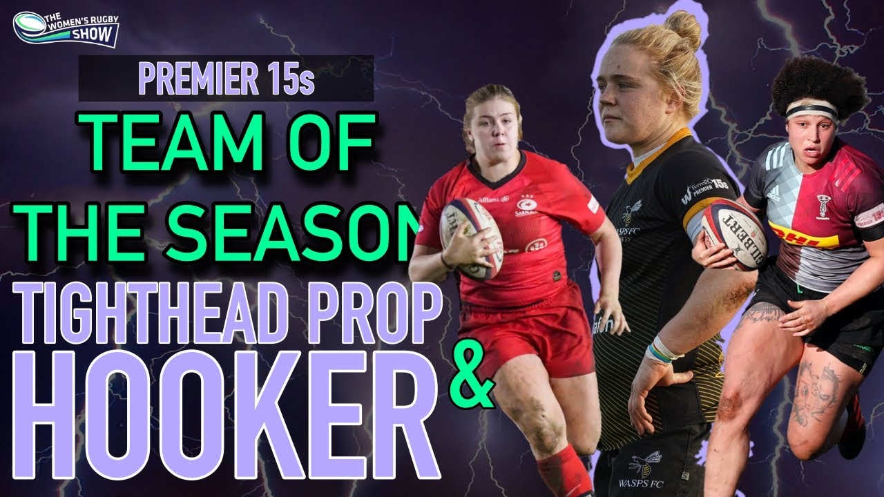 The best Front Row in the Premier 15s? | Team of the Season (Part 2 ...