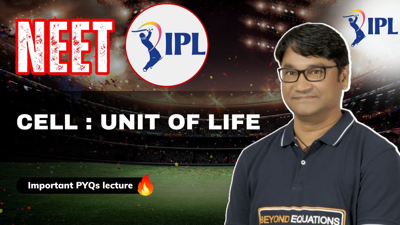 Cell : The Unit of Life | Day 2 | NEET IPL | NEET pyq | One shot | NEET ...