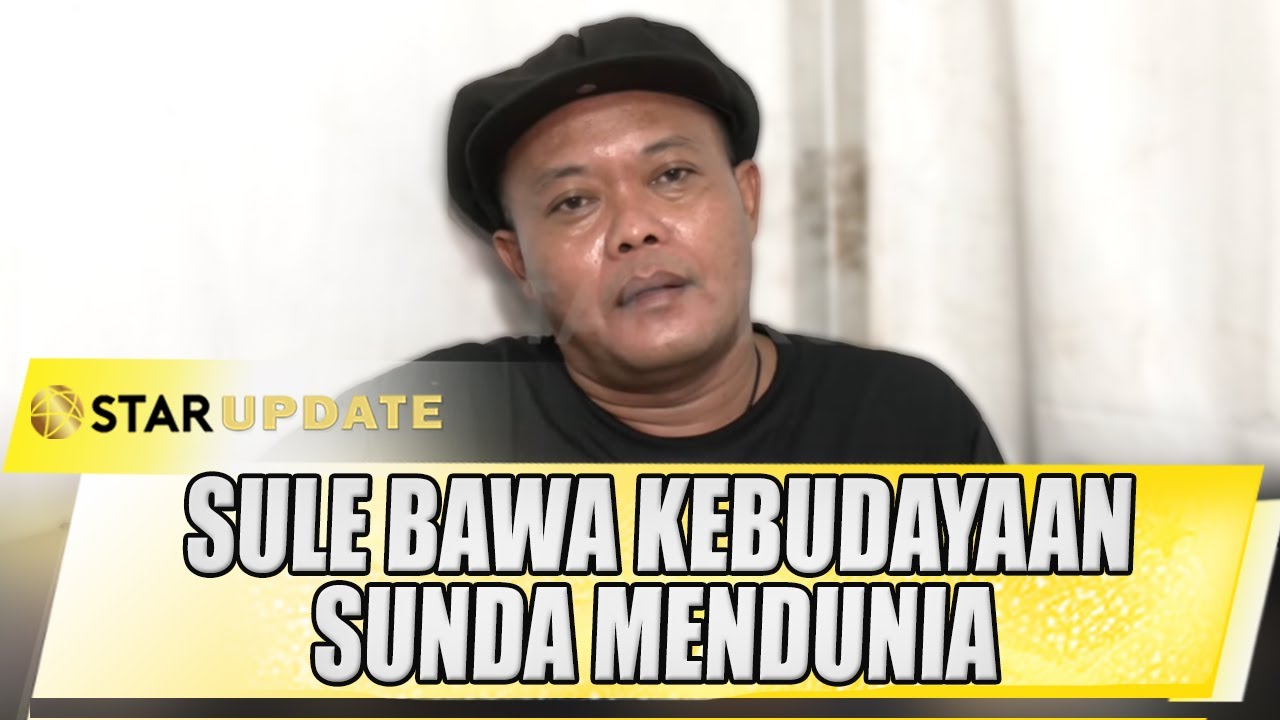 SULE BAWA KEBUDAYAAN SUNDA MENDUNIA LEWAT CARA INI - STAR UPDATE - YouTube