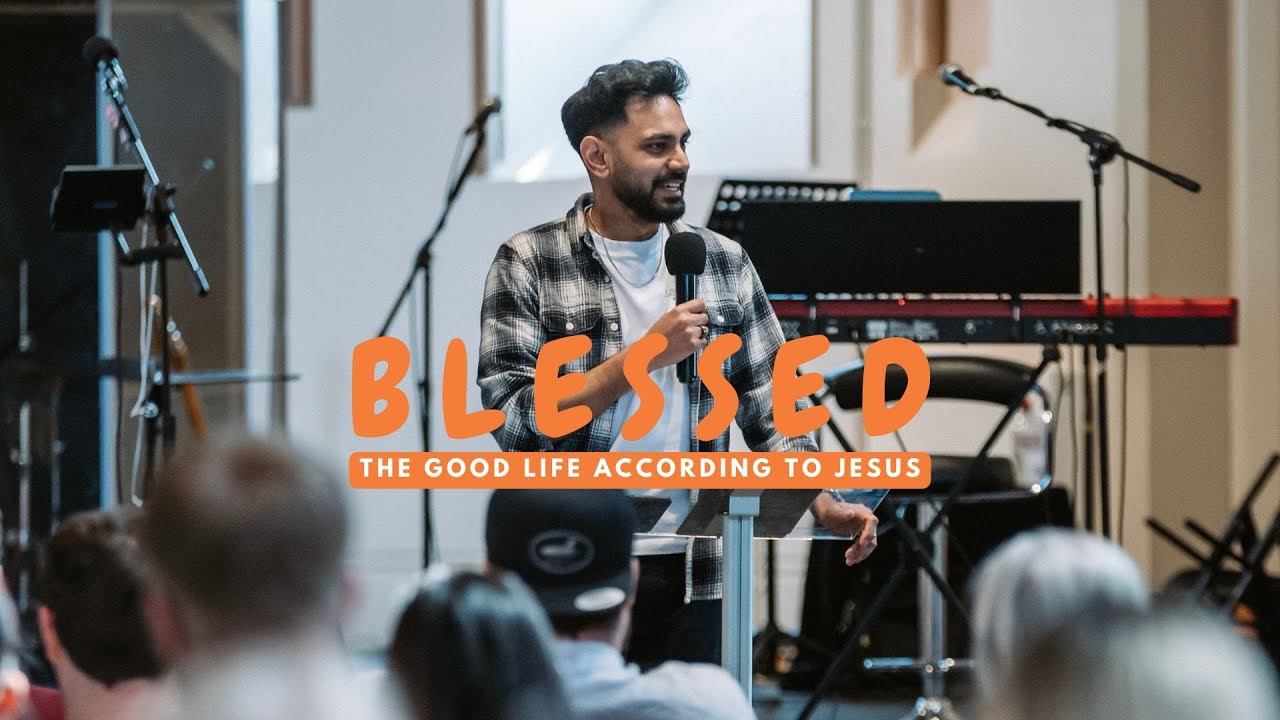 Blessed | The Good Life According To Jesus | Sanjay - YouTube