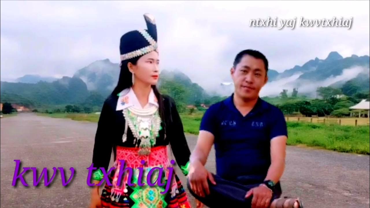 Kwm Vaj koj tsis nrog koj poj mus saib neej Tsav Los kuv twb tsis xav nrog kuv tub roog mus ua ...